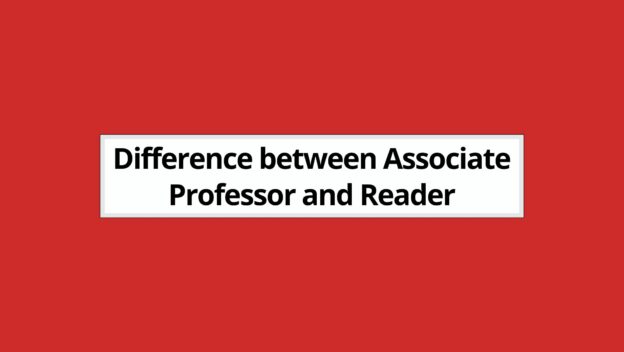 Difference between Associate Professor and Reader (2025)