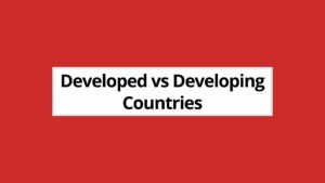 Difference between Developed and Developing Countries (2025)